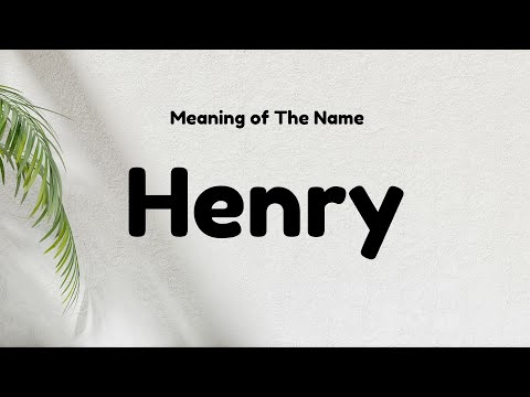 Meaning of the Name Henry