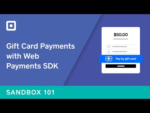 Sandbox 101: Taking Gift Card Payments With Web Payments SDK