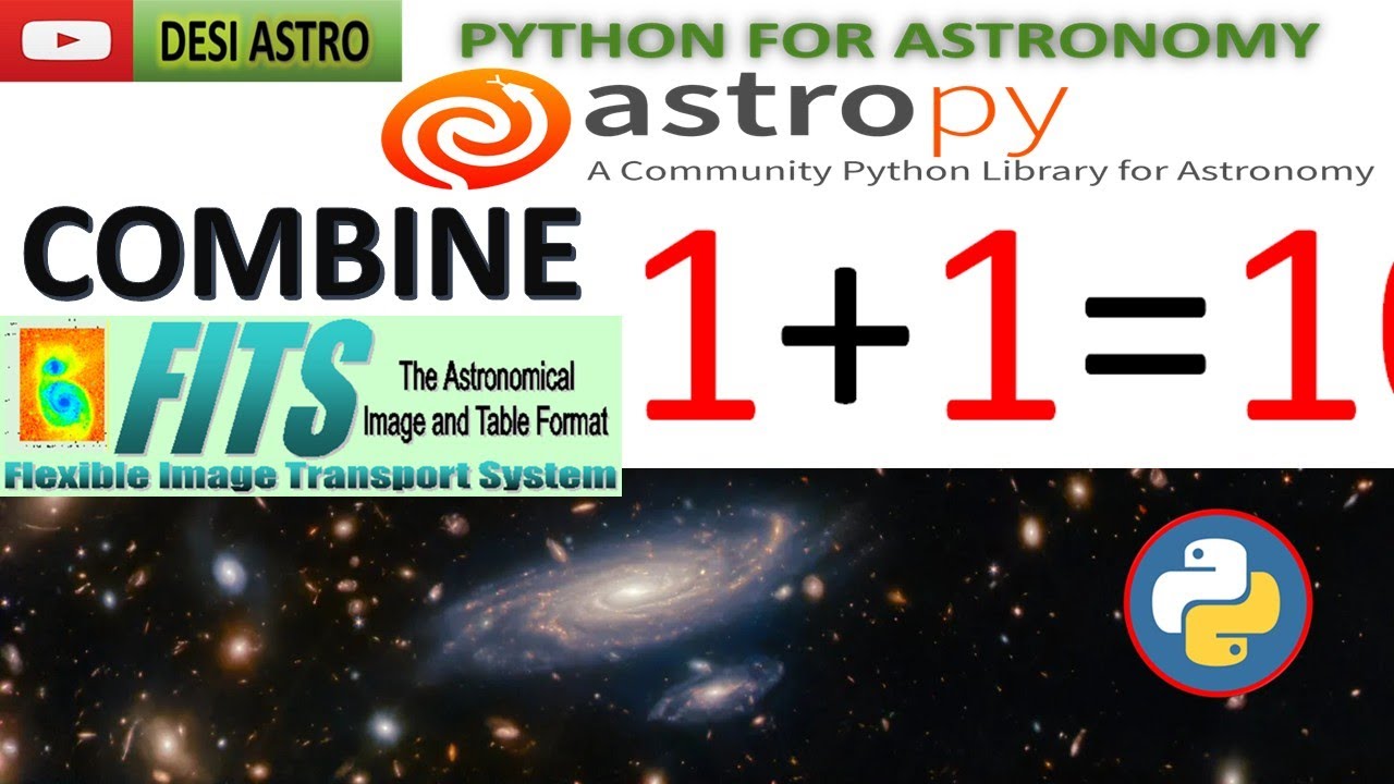 ASTROPY PYTHON TUTORIAL  Astronomy & Astrophysics: Combine (1+1=1 ) Or append FITS File | DESI ASTRO