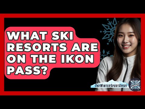 What Ski Resorts Are on the Ikon Pass? - The Winter Sport Xpert