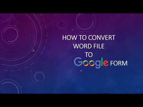 HOW TO CONVERT WORD FILE TO GOOGLE FORM?
