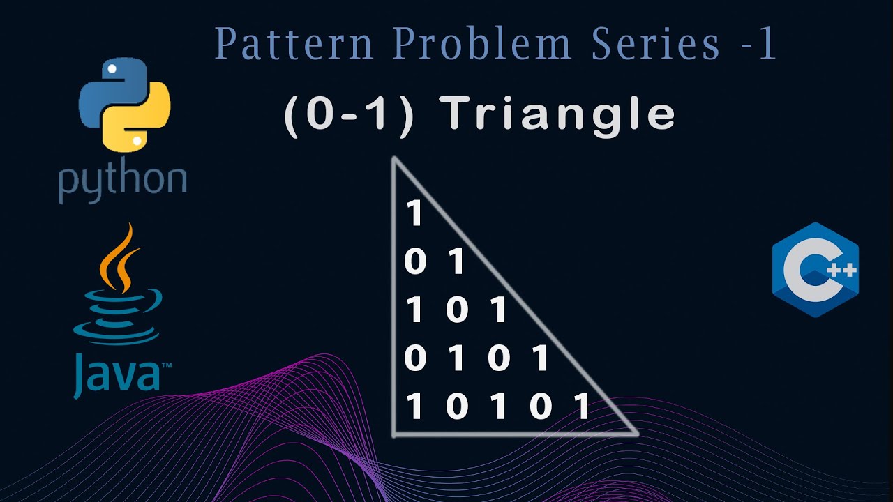 0-1 Triangle Pattern | Java | C++ | Python | Detailed Explain for Placement | Pattern Problem - 9