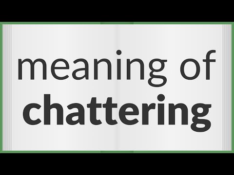 Chattering | meaning of Chattering