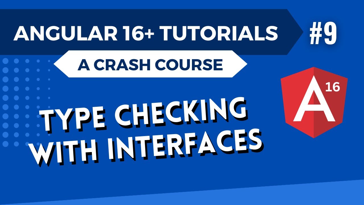 Angular 16 Tutorial - Type Checking with Interfaces #9