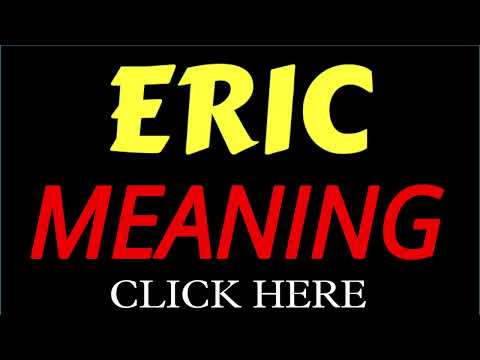 What does the name ERIC mean | ERIC meaning in english | Meaning of name ERIC