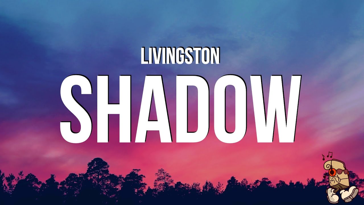 Livingston - Shadow (Lyrics) 