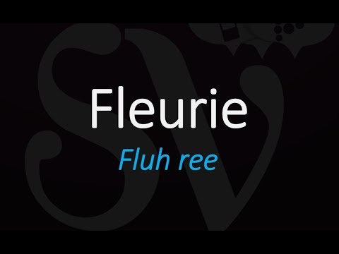 How To Pronounce Fleurie? Cru Beaujolais French Wine Pronunciation