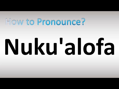 How to Pronounce Nuku'alofa (Tonga)