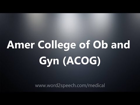 Amer College of Ob and Gyn (ACOG) - Medical Definition