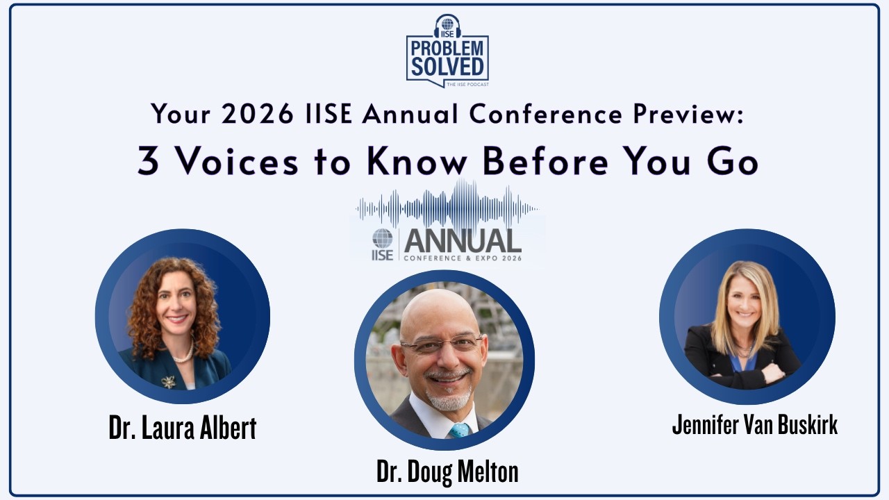 Problem Solved | Your 2026 IISE Annual Conference Preview: 3 Voices to Know Before You Go