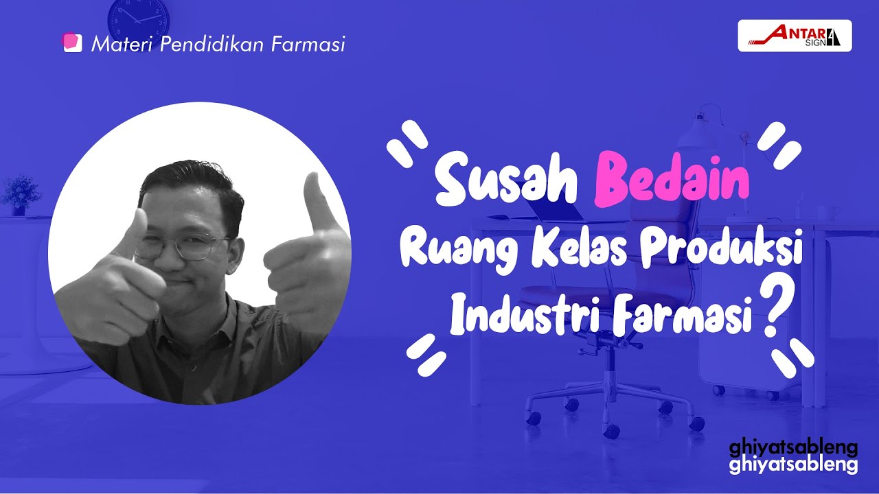 SUSAH BEDAIN RUANG KELAS PRODUKSI DI INDUSTRI? INI PENJELASANNYA!