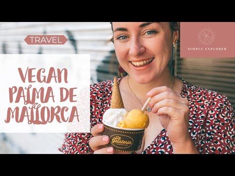 SPAIN | EATING VEGAN IN PALMA DE MALLORCA