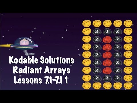 Kodable Solutions - Radiant Arrays - Levels 7.1-7.11