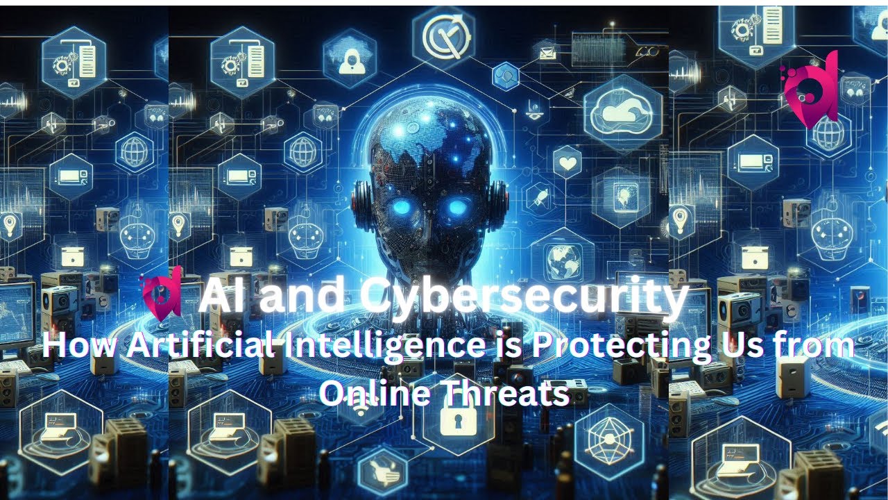 AI and Cybersecurity: How Artificial Intelligence is Protecting Us from Online Threats