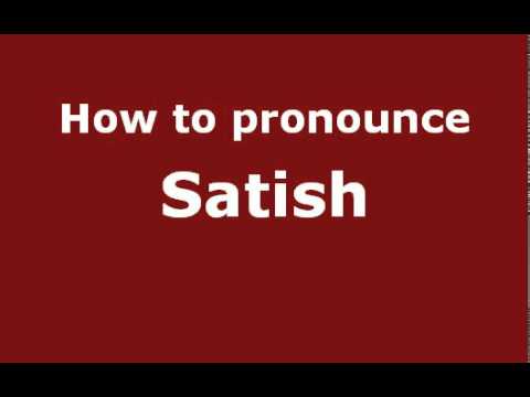 How to Pronounce Satish - PronounceNames.com