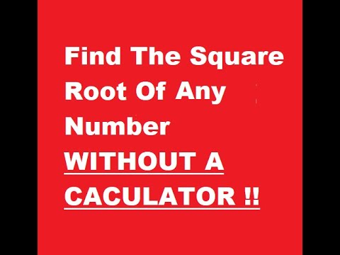 How To Calculate The Square Root Of Any Number Without The Use Of A Calculator !!