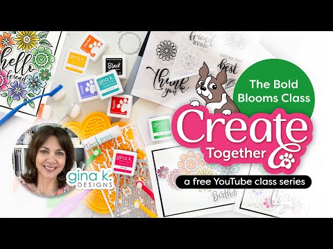 🌼 Let’s Create Together! Free Bold Blooms Class with Gina K Designs