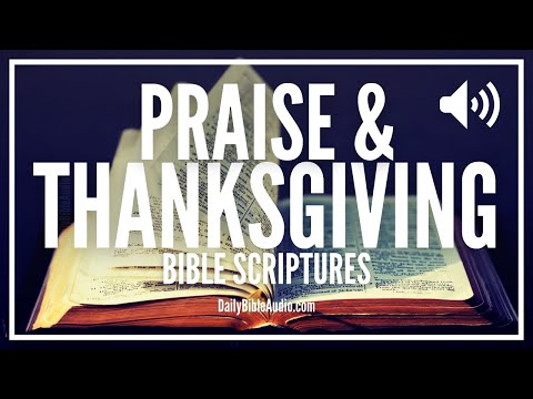 Bible Verses On Praise and Thanksgiving | Scriptures For Praise and Thanks To God