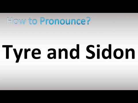 How to Pronounce Tyre and Sidon
