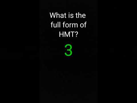 what is the full form of HMT???gk quiz???