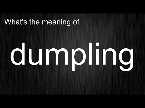 What's the meaning of "dumpling", How to pronounce dumpling?