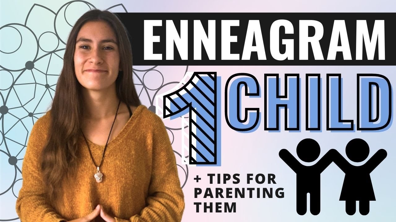 Enneagram Type 1 As A Child & Tips For Parenting Them