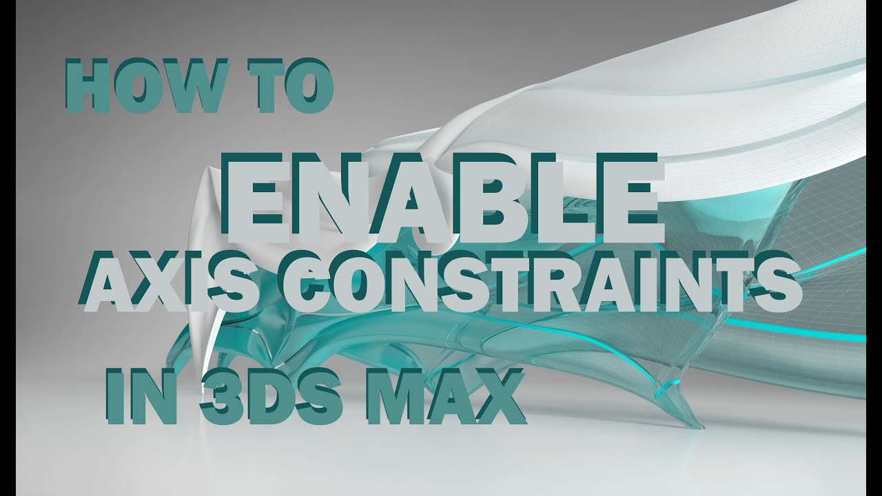 3DS Max Tutorial - How to Enable Axis Constraints