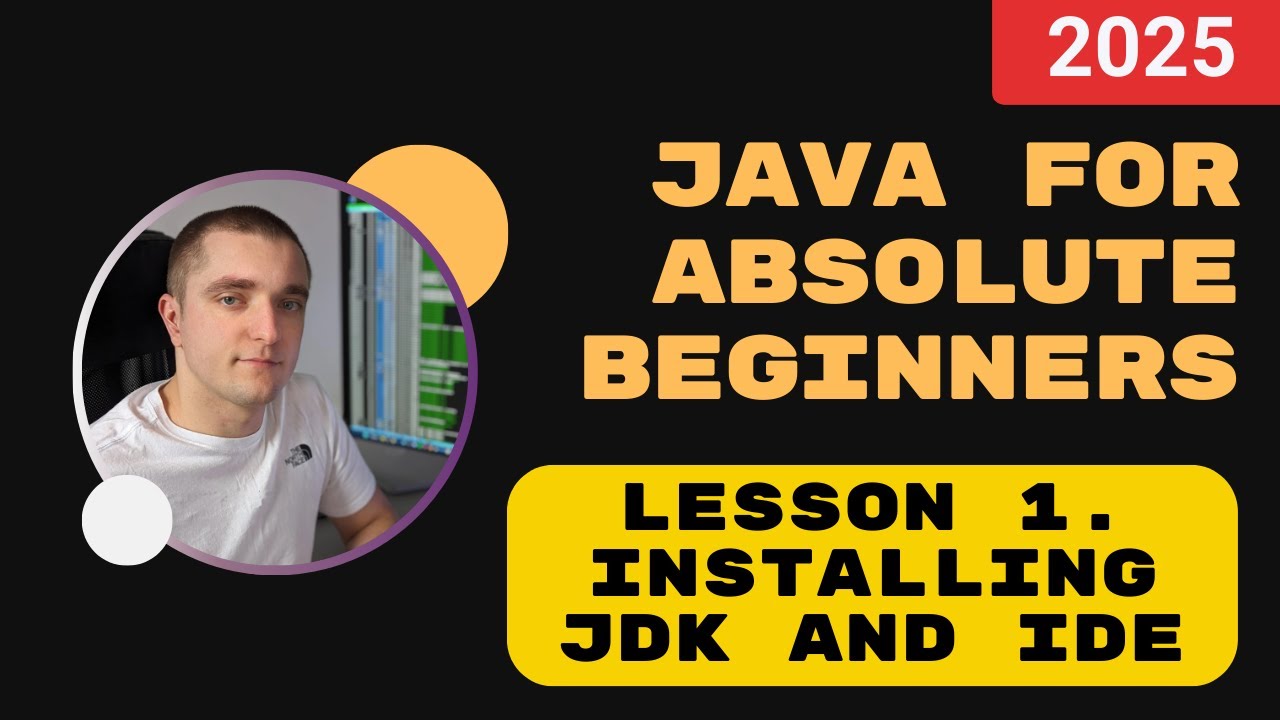 Java for absolute beginners. Lesson 1. Setting Up Your Java Development Environment (JDK & IDE)