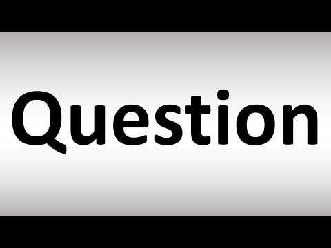 How to Pronounce Question