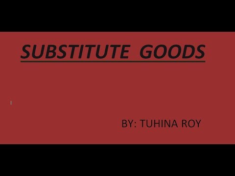 WHAT IS SUBSTITUTE GOODS?
