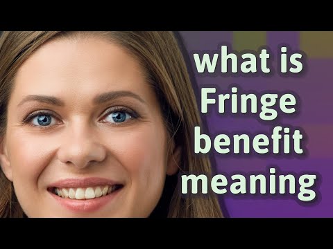 Fringe benefit | meaning of Fringe benefit