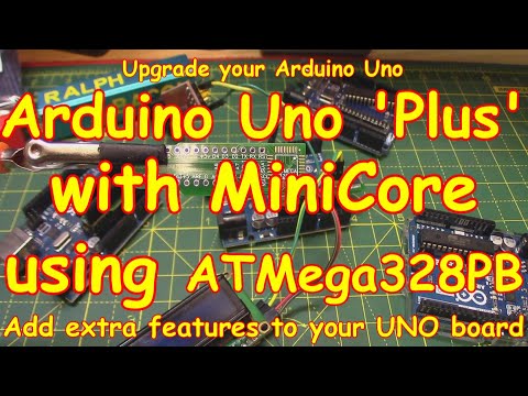 #168 Upgrade to an Arduino Uno 'Plus' with MiniCore and an ATMega328PB