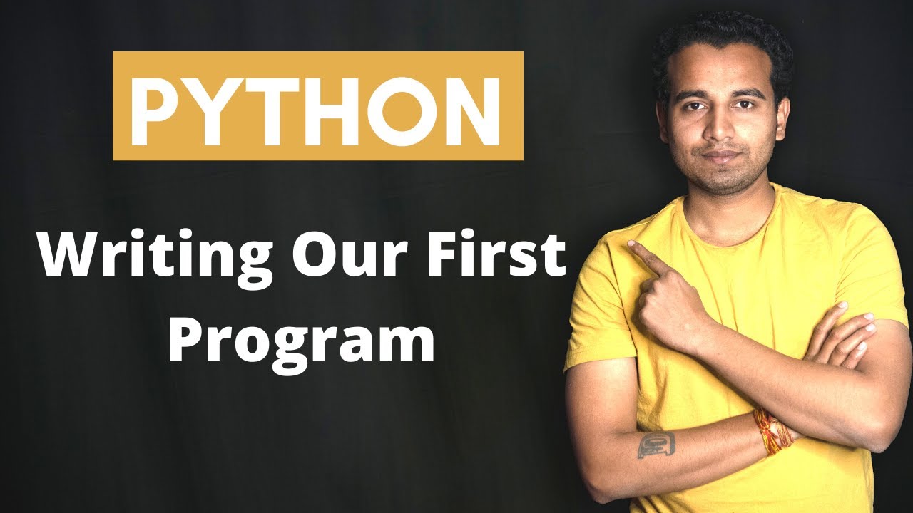 Writing Our First Program | Python | Python Tutorial | Learn Python | Python Programming | Part 3