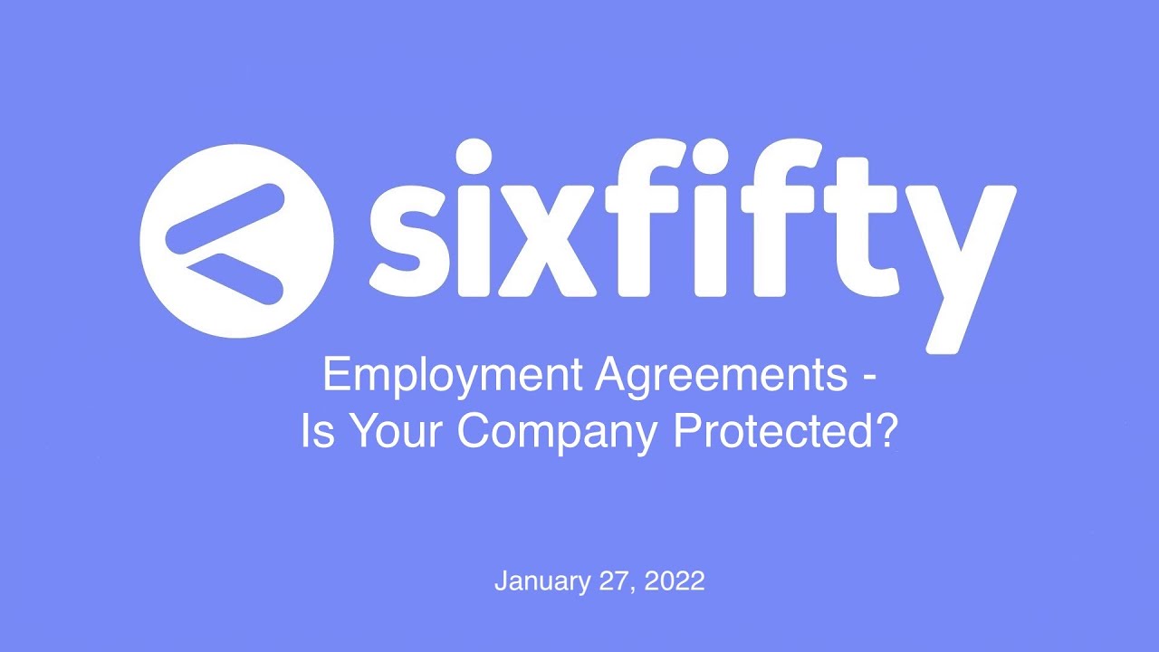 Employment Agreements - Is Your Company Protected Webinar | SixFifty