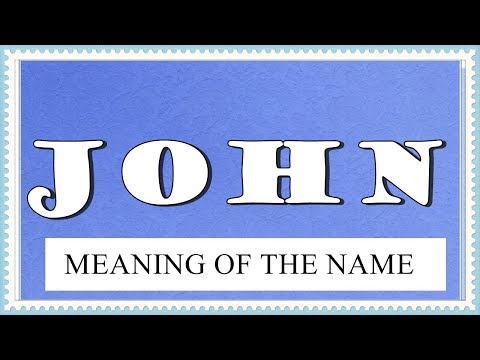 NAME JOHN- FUN FACTS, MEANING OF THE NAME, HOROSCOPE