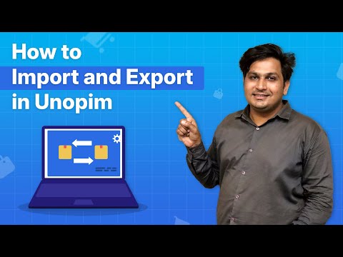 How to Import and Export in UnoPim (Free PIM)