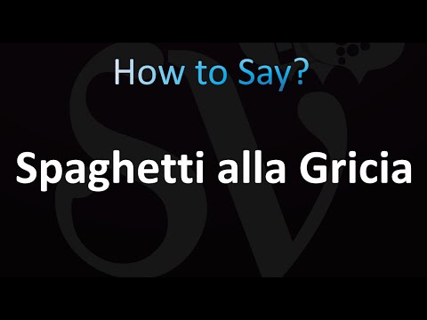 How to Pronounce Spaghetti alla Gricia (correctly!)