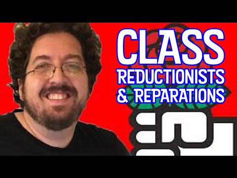 Class Reductionist Ben Burgis on Reparations