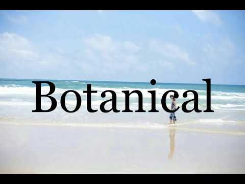 How To Pronounce Botanical🌈🌈🌈🌈🌈🌈Pronunciation Of Botanical