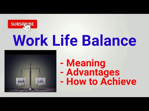Work Life Balance | Advantages of Work Life Balance | How to achieve work life balance | Hindi