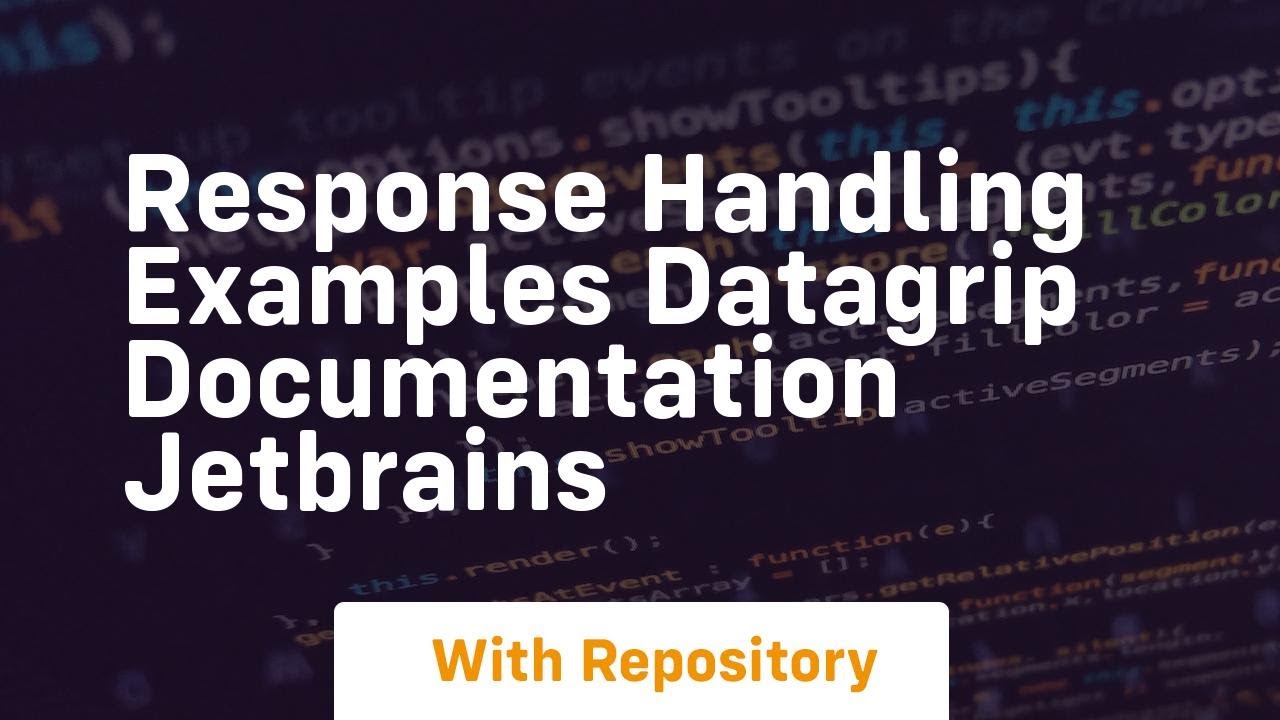 response handling examples datagrip documentation jetbrains
