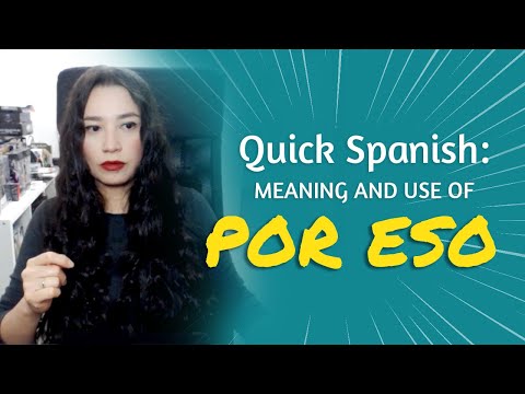 SPANISH LESSON: POR ESO (Meaning and Use)
