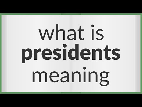 Presidents | meaning of Presidents