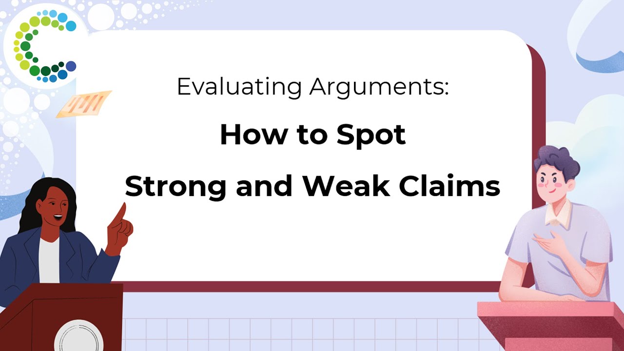 Evaluating Arguments – How to Spot Strong and Weak Claims