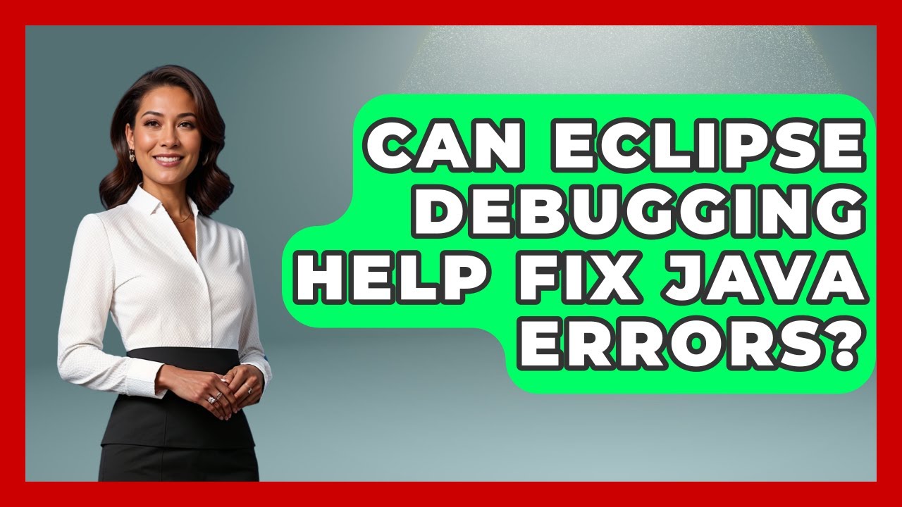 Can Eclipse Debugging Help Fix Java Errors? - Learn To Troubleshoot