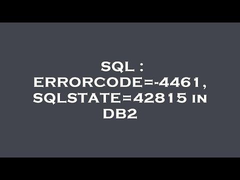 SQL : ERRORCODE=-4461, SQLSTATE=42815 in DB2