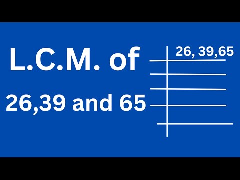 L.C.M. of 26 39 and 65
