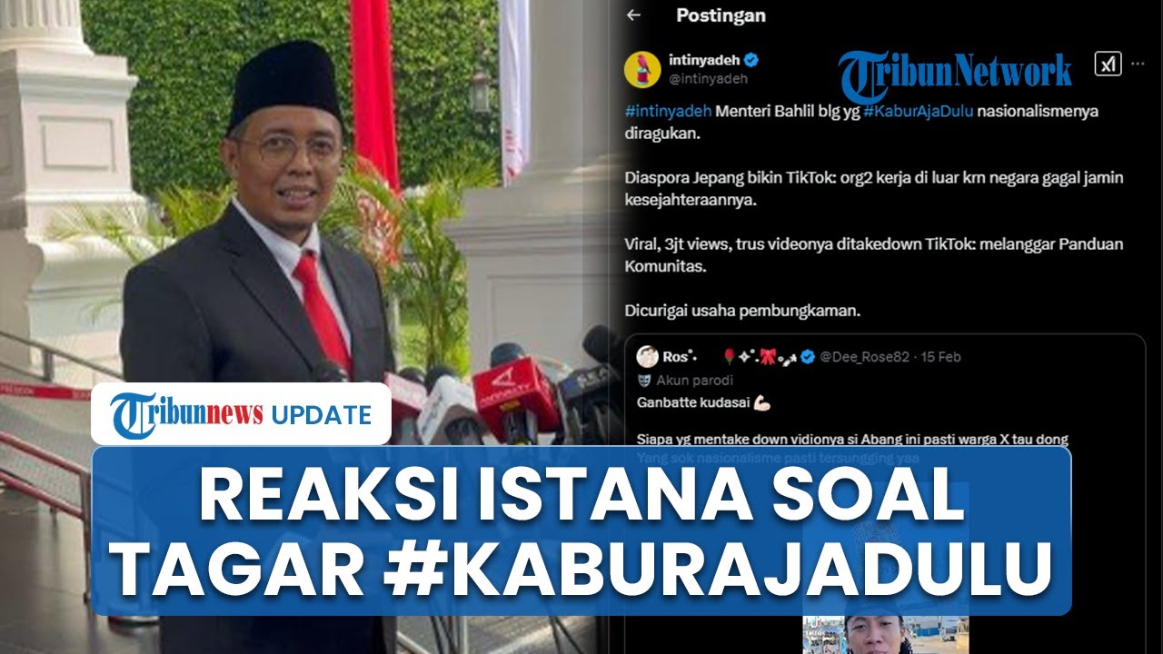 Respons Istana soal Tagar #KaburAjaDulu yang Ramai di Media Sosial: Merantau Bagus, Asal Punya ...