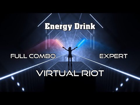 Virtual Riot - Energy Drink | Expert | FC | Beat Saber