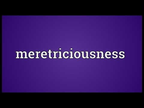 Meretriciousness Meaning